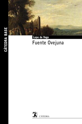 Fuente Ovejuna (Cátedra base) (Spanish Edition) by Félix Lope de Vega ...
