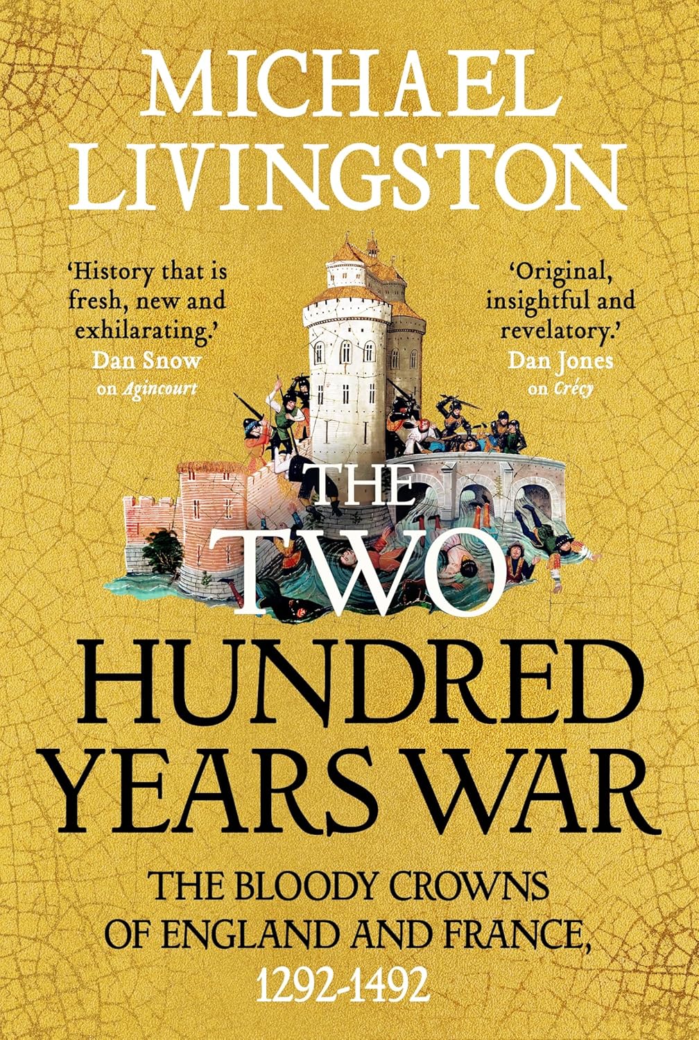 The Two Hundred Years War: The Bloody Crowns of England and France ...