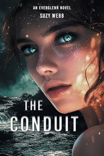 The Conduit (An Everglenn Novel) by Suzy Webb | Goodreads