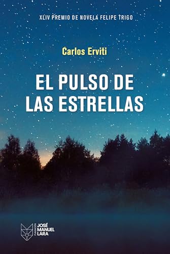 El pulso de las estrellas: XLIV Premio de Novela Felipe Trigo by Carlos ...