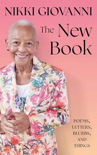 The New Book: Poems, Letters, Blurbs, and Things by Nikki Giovanni ...