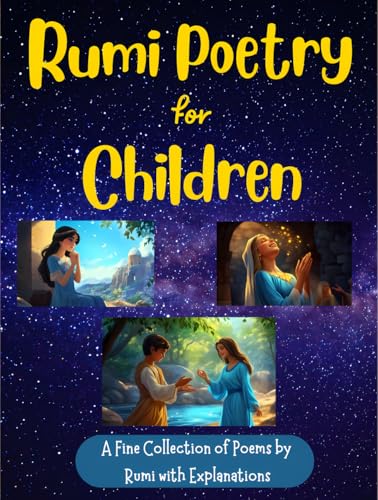Rumi Poetry for Children: A Fine Collection of Rumi Poems with ...