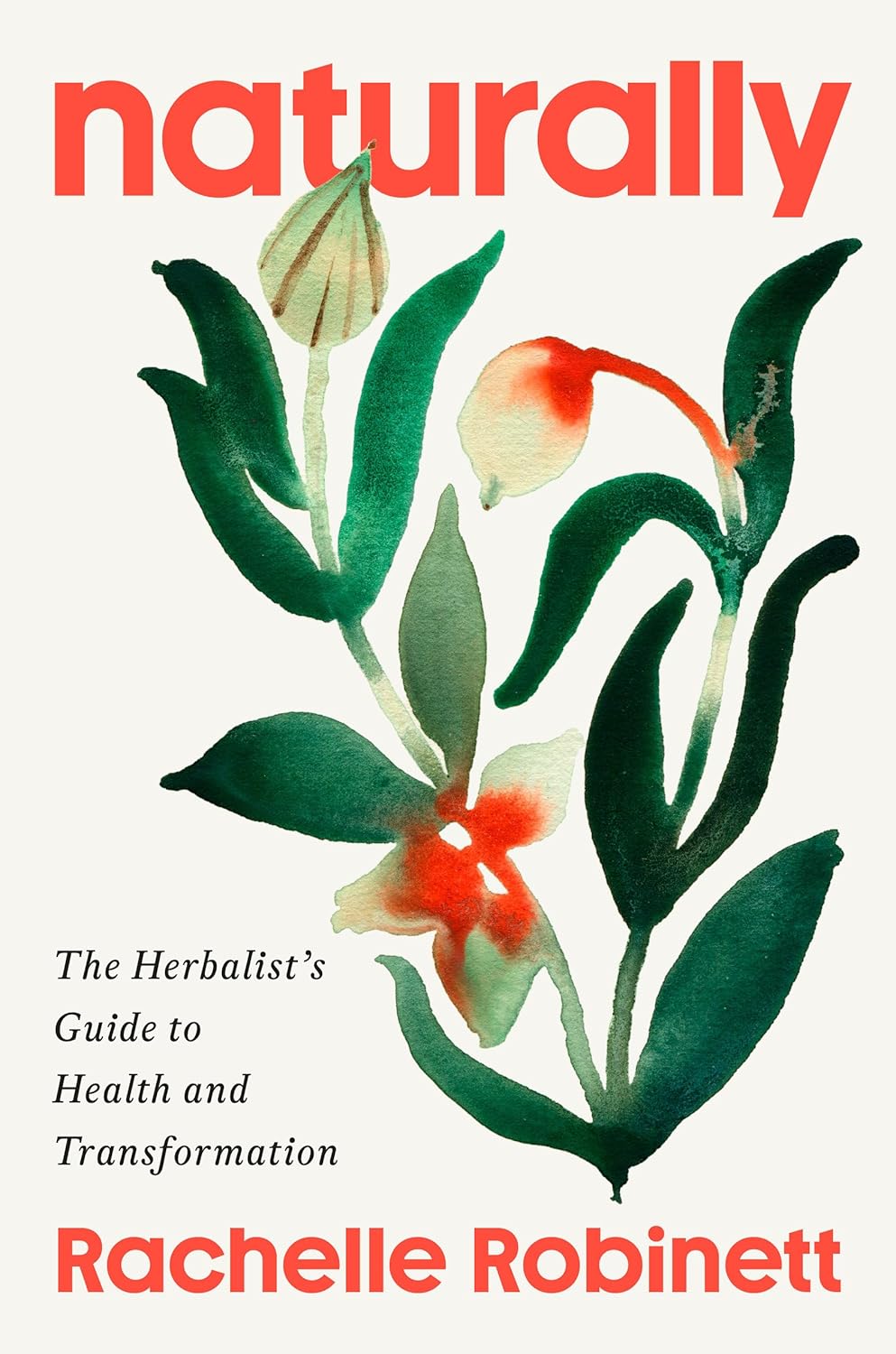 Naturally: The Herbalist's Guide to Health and Transformation by ...