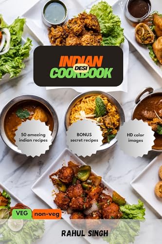 INDIAN(DESI) COOKBOOK: 50 amazing recipes from India. A Cultural ...