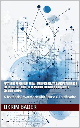 Mastering Probability for AI: earn Probability, Bayesian Thinking ...