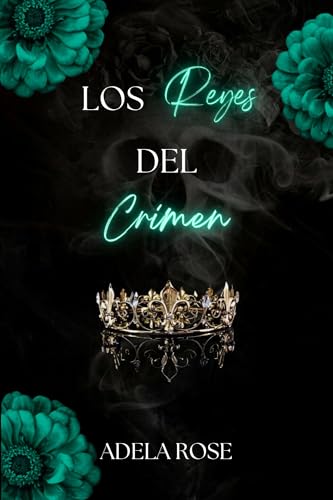 Los Reyes del Crimen (Legados de Sangre nº 1) by Adela Rose | Goodreads