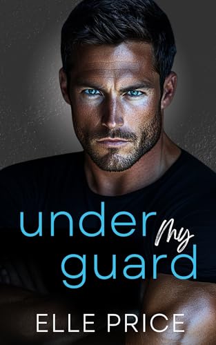 Under My Guard (Colter Brothers Security) by Elle Price | Goodreads