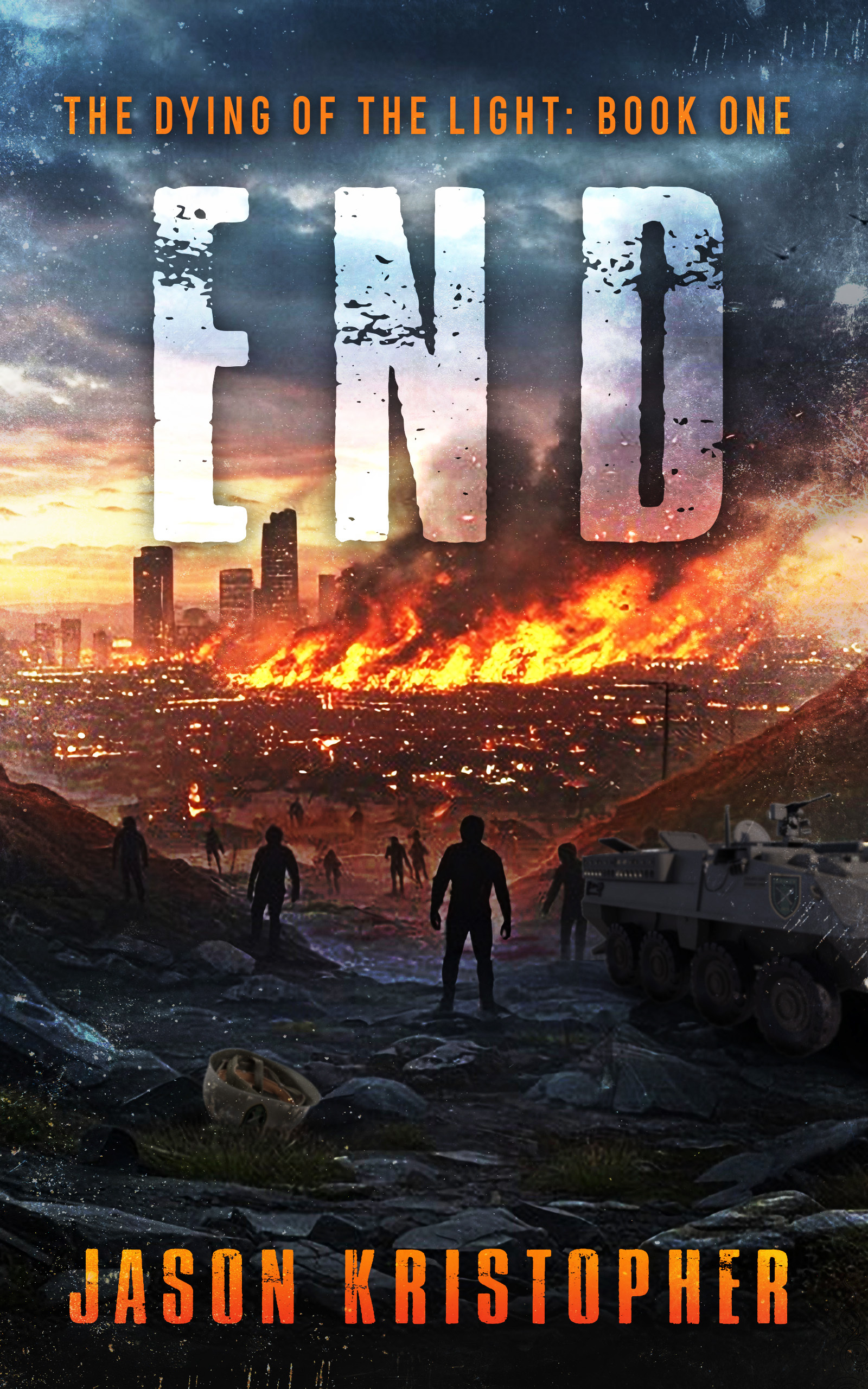 End (The Dying of the Light, #1) by Jason Kristopher | Goodreads