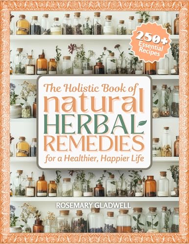 The Holistic Book of Natural Herbal Remedies Inspired by Barbara O ...