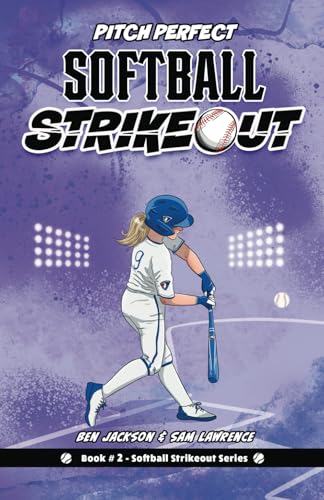 Softball Strikeout: Pitch Perfect by Ben Jackson | Goodreads