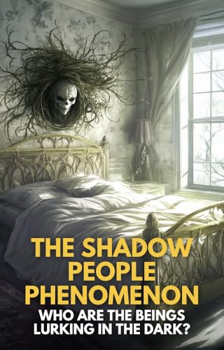 The Shadow People Phenomenon: Who Are The Beings Lurking In The Dark ...
