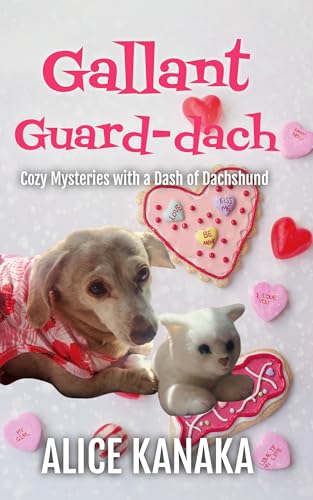 Gallant Guard-dach: Cozy Mysteries with a Dash of Dachshund by Alice ...