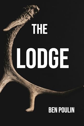 The Lodge by Ben Poulin | Goodreads