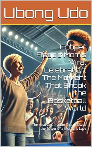 Cooper Flagg’s Mom’s Viral Celebration: The Moment That Shook the Basketball World: The Viral ...