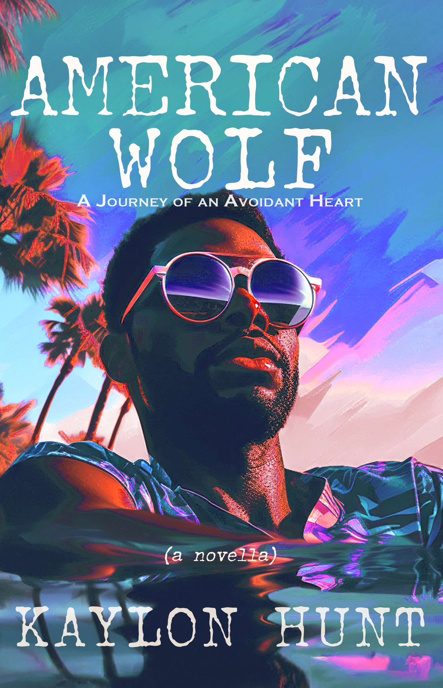 American Wolf: A Journey of an Avoidant Heart by Kaylon Hunt | Goodreads