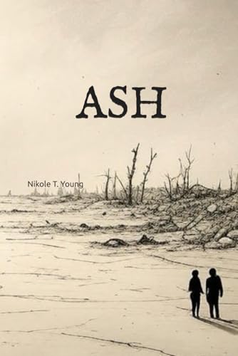 ASH by Nikole Young | Goodreads