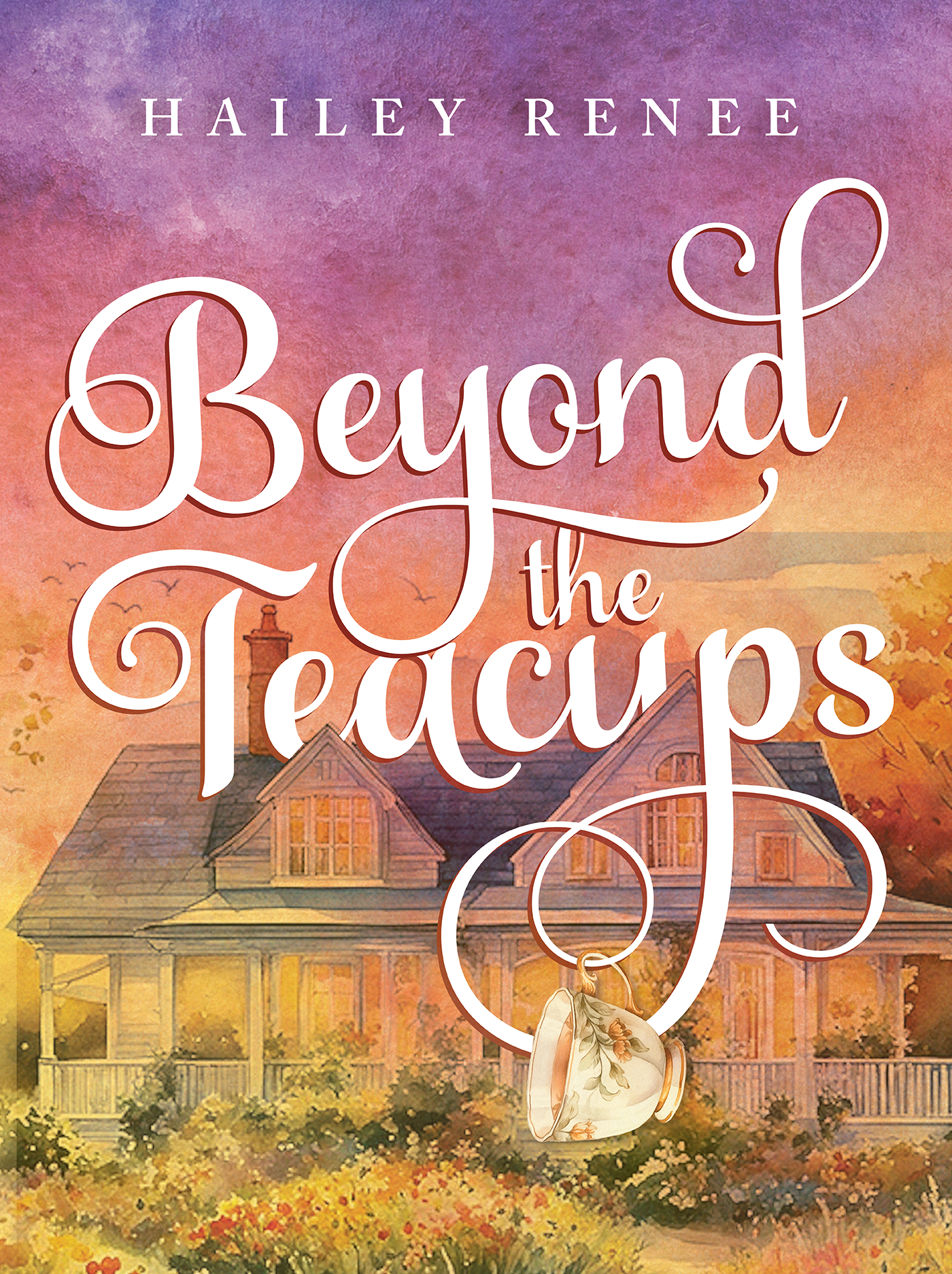 Beyond the Teacups by Hailey Renee | Goodreads