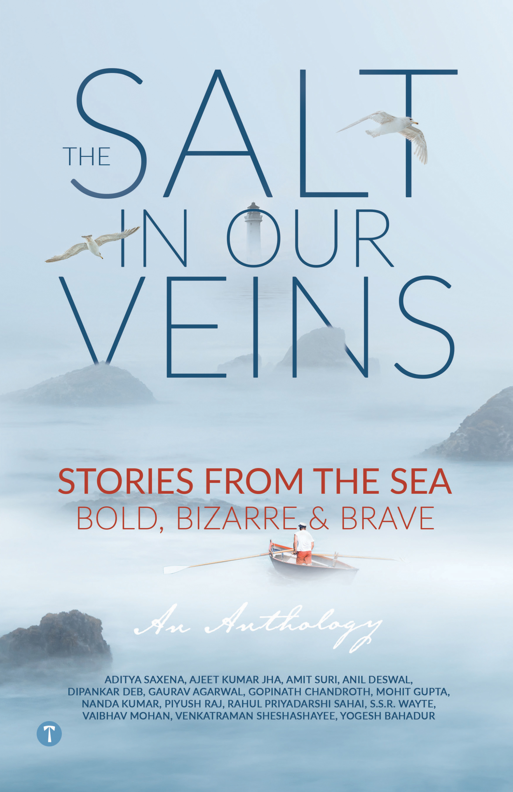 The Salt in Our Veins: Stories from the Sea — Bold, Bizarre and Brave ...