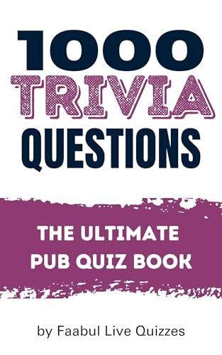 1000 Trivia Quiz Questions: The Ultimate Pub Quiz Book for Trivia ...
