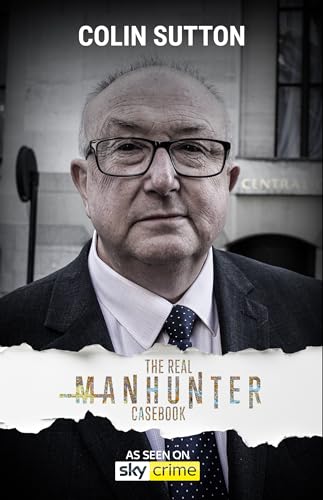 The Real Manhunter Casebook by Colin Sutton | Goodreads