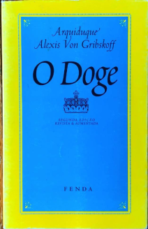 O Doge by Arquiduque Alexis Von Gribskoff | Goodreads