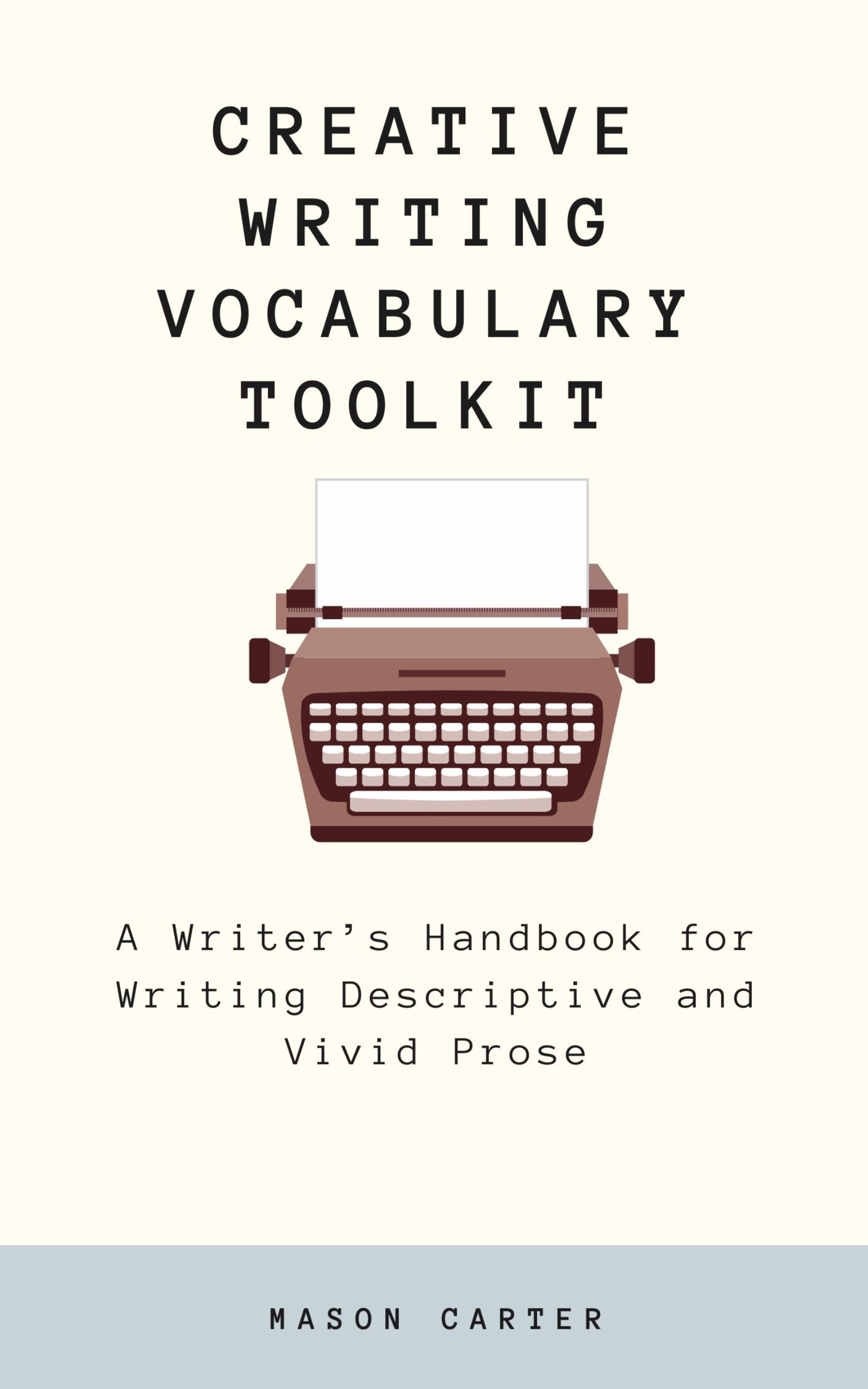Creative Writing Vocabulary Toolkit: A Writer’s Handbook for Writing ...