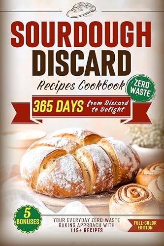 Sourdough Discard Recipes Cookbook: From Discard to Delight – Your ...