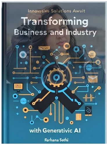 Transforming Business and Industry with Generative AI by Farhana Sethi | Goodreads