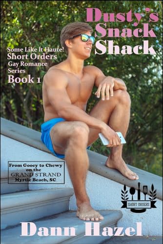 DUSTY'S SNACK SHACK: Book One of the Short Orders Gay Romance Series by Dann Hazel | Goodreads