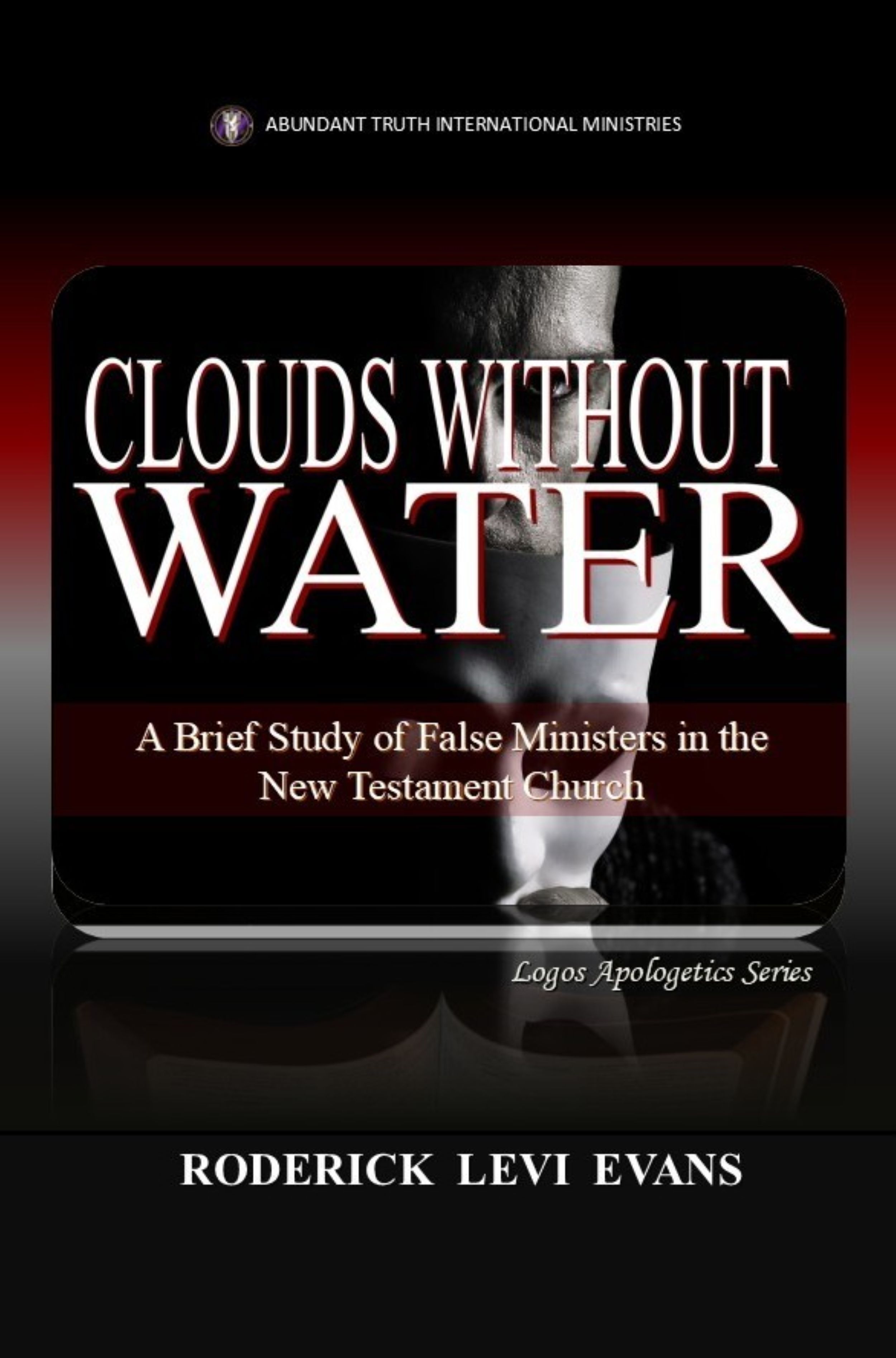 Clouds Without Water: A Brief Study of False Ministers in the New ...