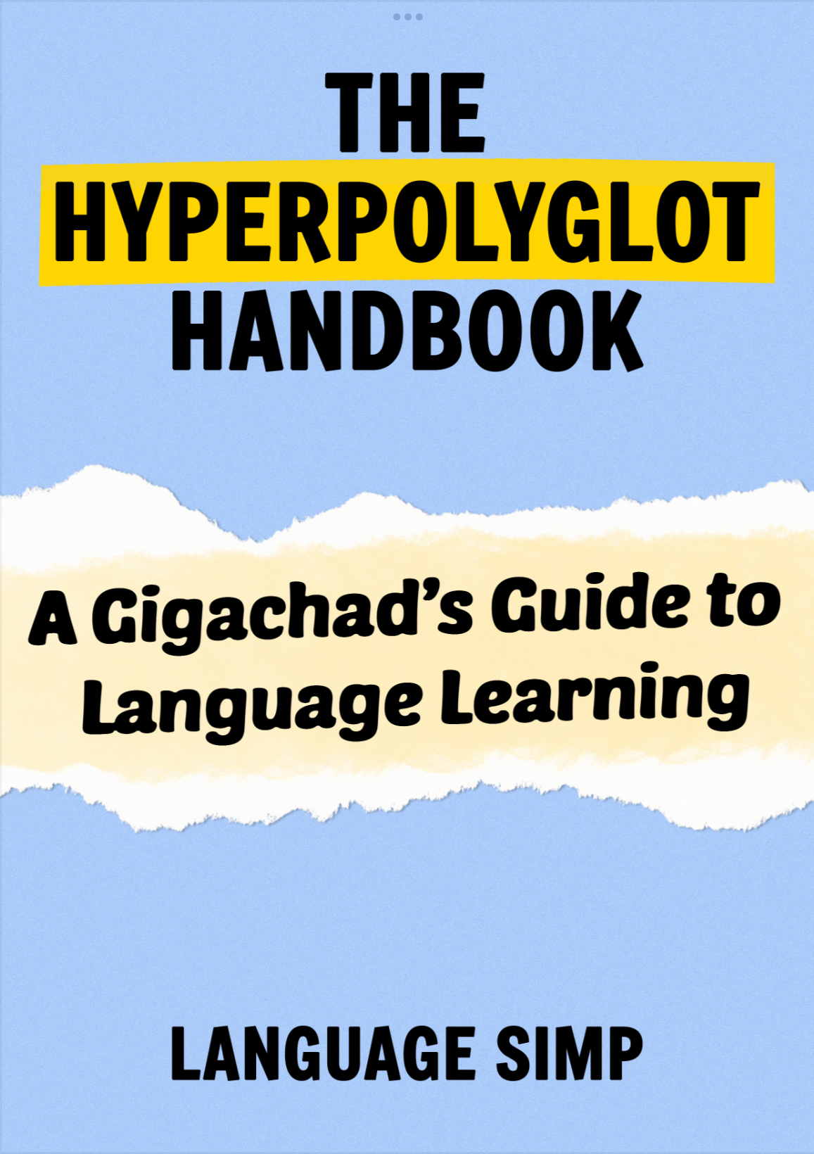 The Hyperpolyglot Handbook. A Gigachad's Guide to Language Learning by Language Simp | Goodreads