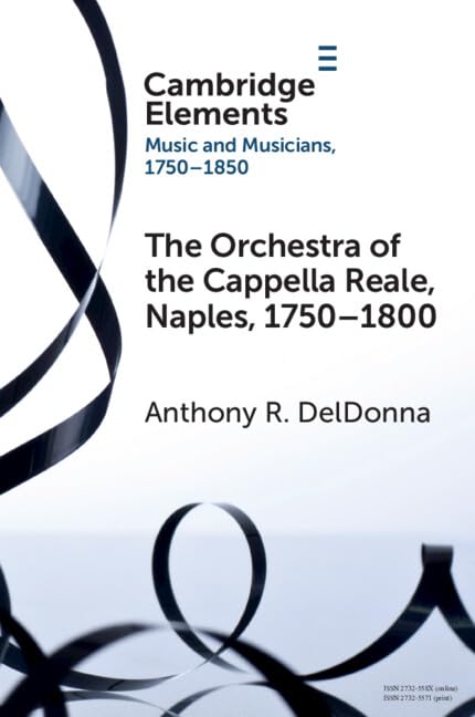 The Orchestra of the Cappella Reale, Naples, 1750–1800 by Anthony R ...