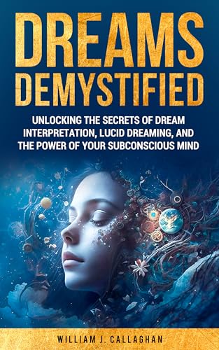 Dreams Demystified: Unlocking the Secrets of Dream Interpretation ...