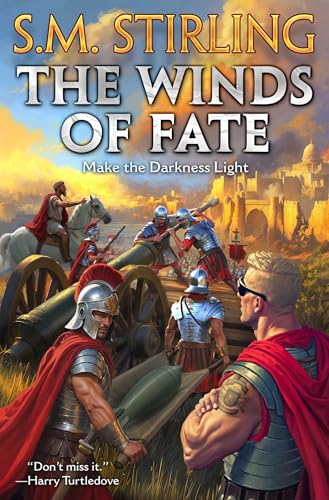 The Winds of Fate (Make the Darkness Light, #2) by S.M. Stirling ...