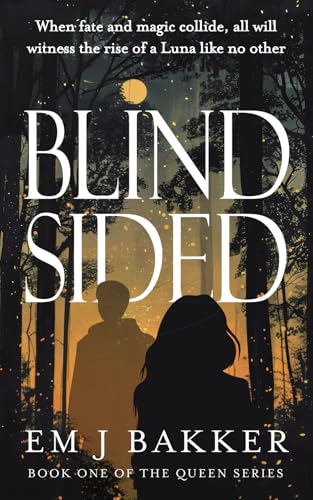 Blindsided (The Queen Series) by Em J Bakker | Goodreads