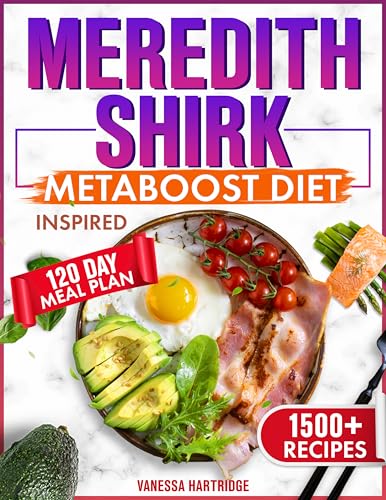 Meredith Shirk Metaboost Diet Inspired: 1500+ Easy and Tasty Recipes to ...