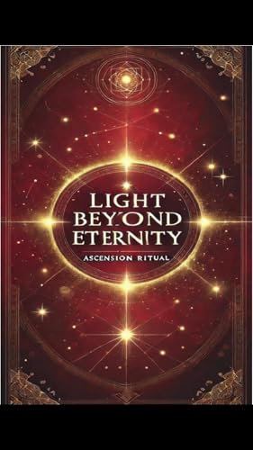 LIGHT BEYOND ETERNITY: ASCENSION RITUAL: Unlock Your Divine Energy ...