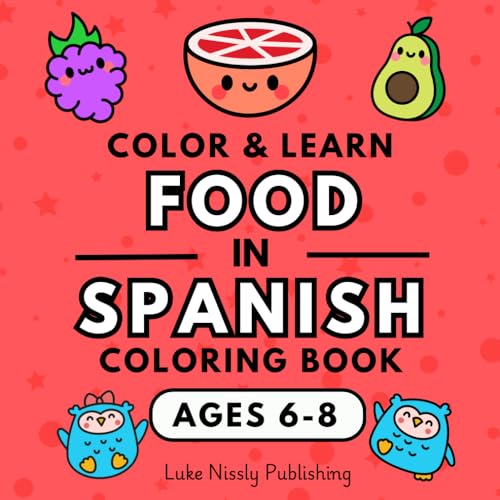 Color & Learn Food in Spanish Coloring Book: A Fun and Effective Way to ...
