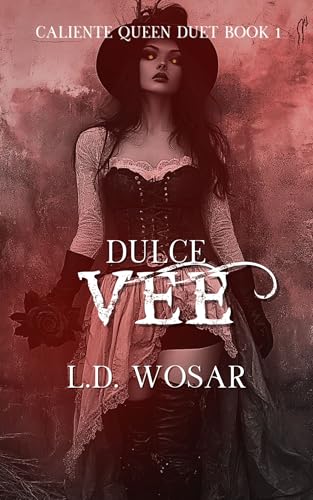 Dulce Vee (Caliente Queen Series Book 1) by L.D. Wosar | Goodreads