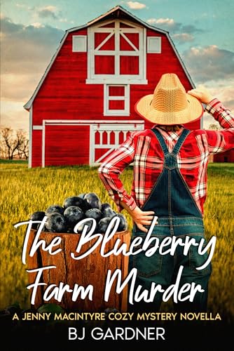 The Blueberry Farm Murder: A Jenny MacIntyre Cozy Mystery Novella by BJ ...