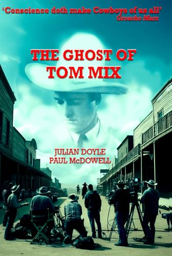 The Ghost of Tom Mix by Julian Doyle | Goodreads