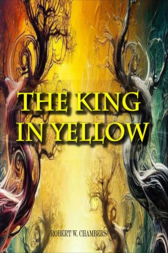 The King in Yellow: Annotated by Robert W. Chambers | Goodreads