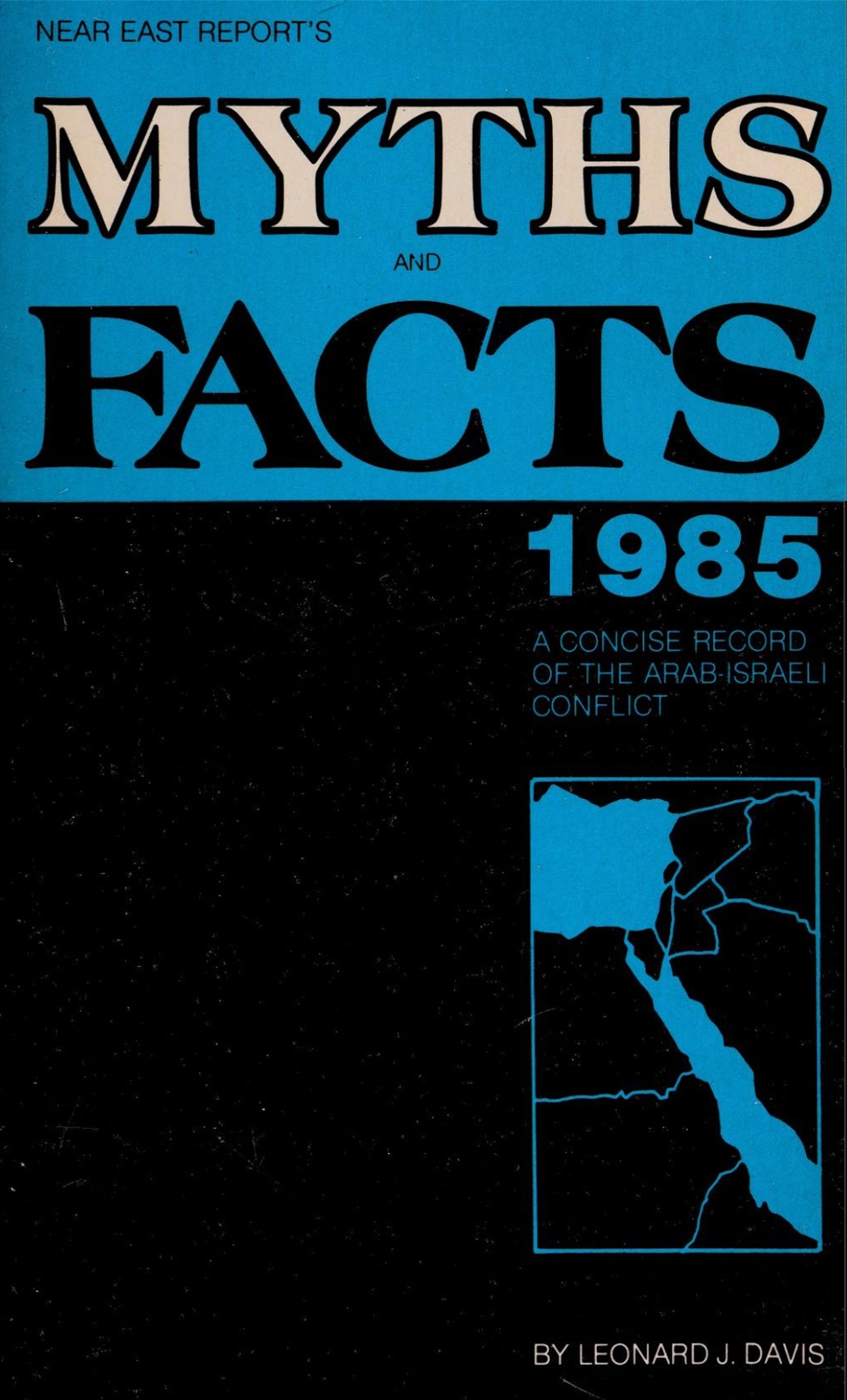 Near East Report's Myths and Facts, 1985: A Concise Record of the Arab ...