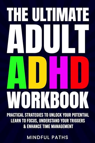 The Ultimate Adult ADHD Workbook: Practical Strategies To Unlock Your ...