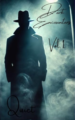 Dark Encounters Vol. 1 by Quiet . | Goodreads