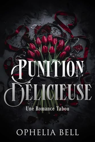 Punition Délicieuse: Une Romance Tabou (Désirs Rebelles t. 1) by ...