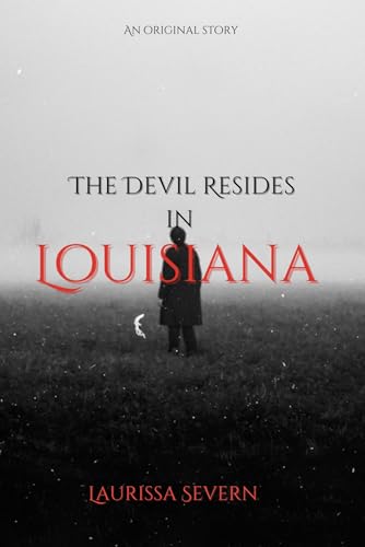 The Devil Resides in Louisiana by Laurissa Severn | Goodreads