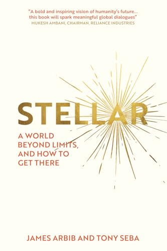 Stellar: A world beyond limits, and how to get there. by James Arbib ...