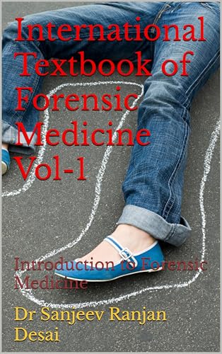 International Textbook of Forensic Medicine Vol-1: Introduction to ...