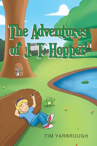 The Adventures of J. T. Hopper by Tim Yarbrough | Goodreads